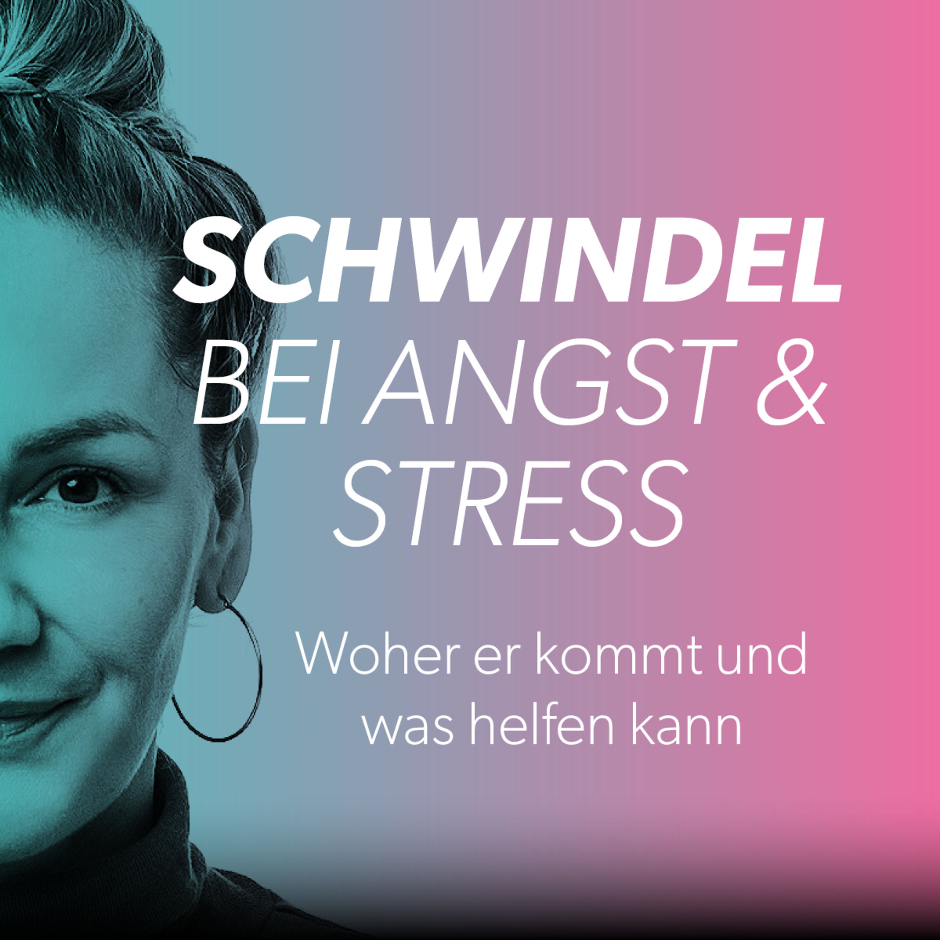 Folge 437: Schwindel bei Angst und Stress - woher er kommt und was ...
